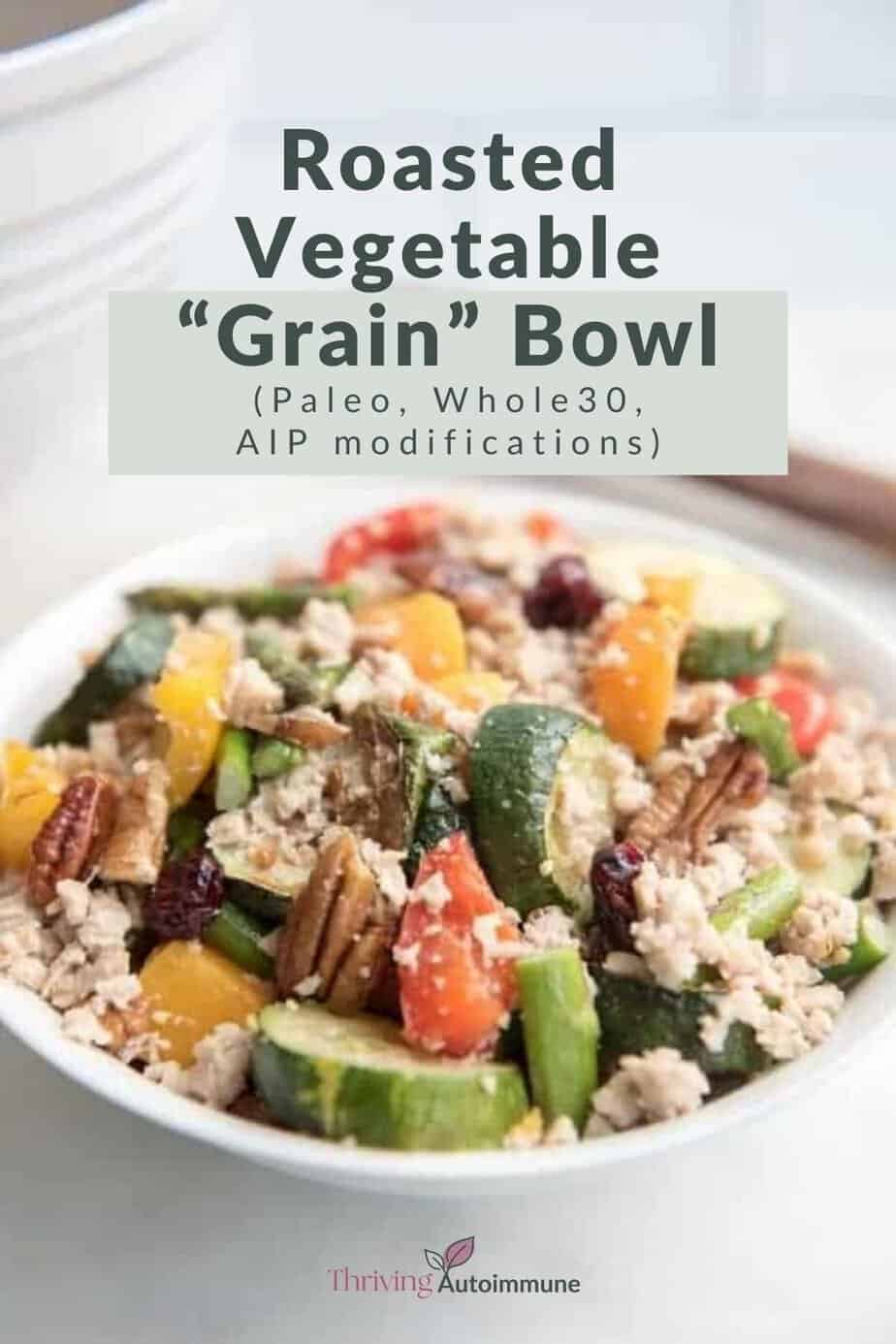 Roasted Vegetable "Grain" Bowl | Thriving On Paleo